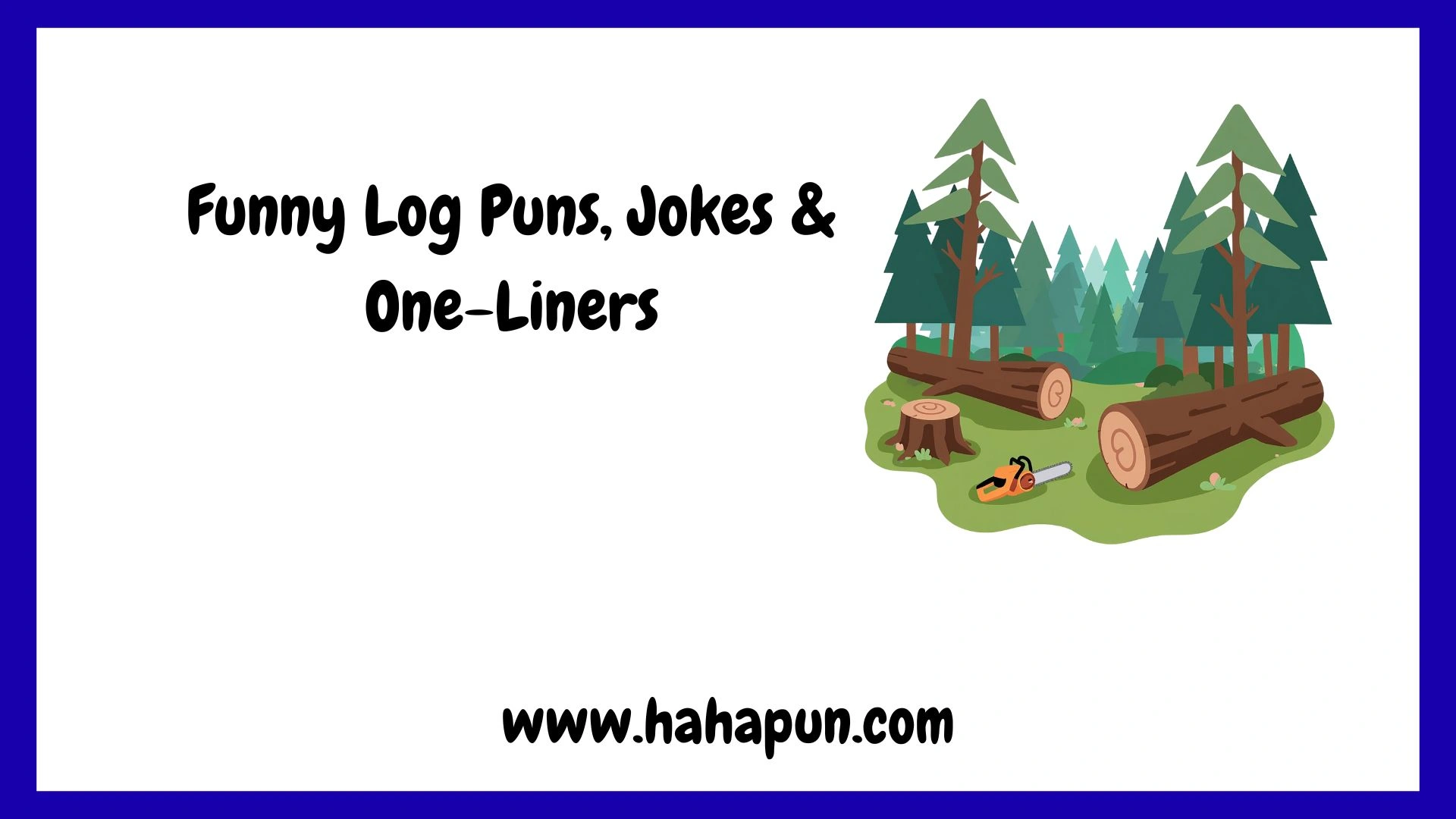 Log Puns, Jokes & One-Liners